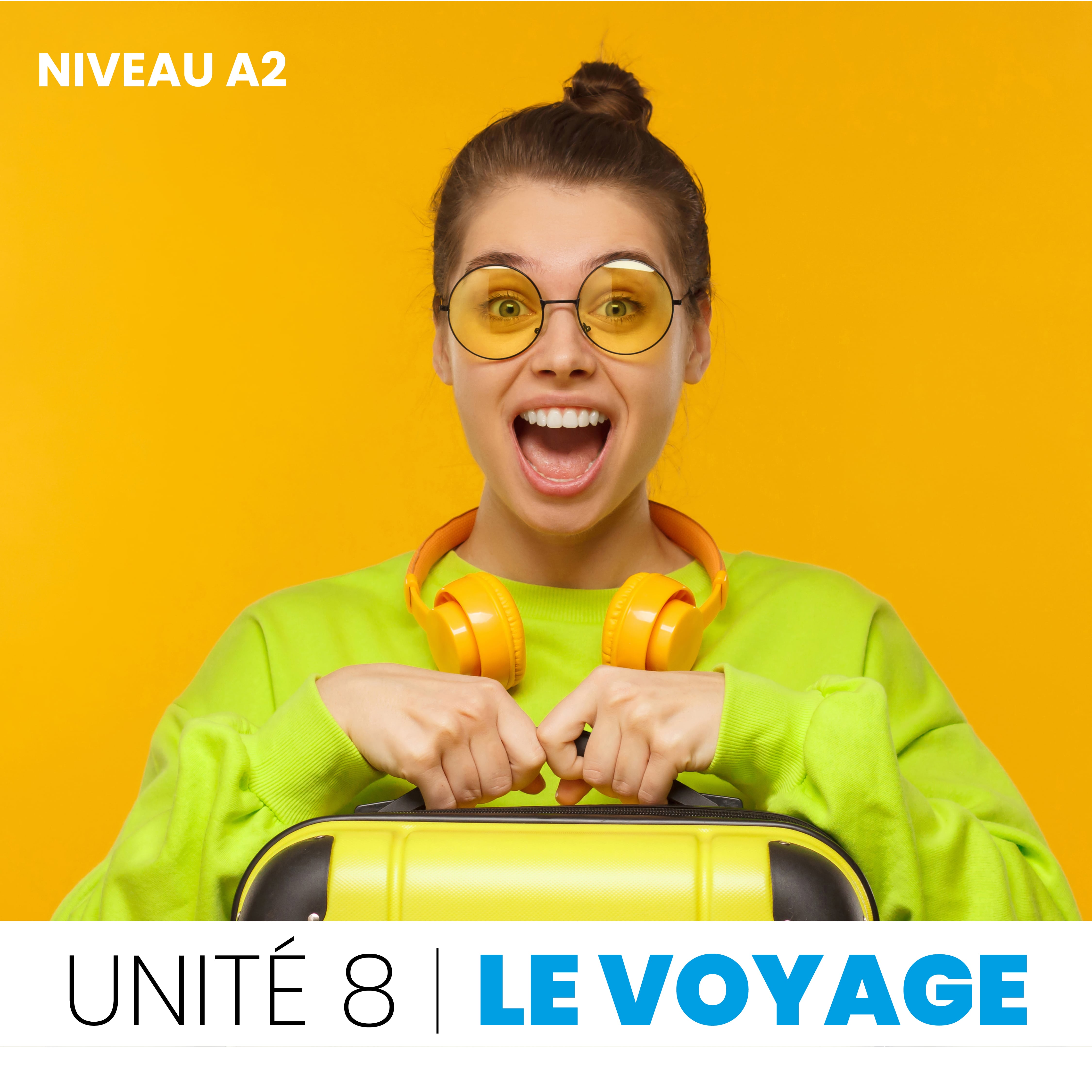UNITÉ 8 : Voyage et tourisme (A1-A2)